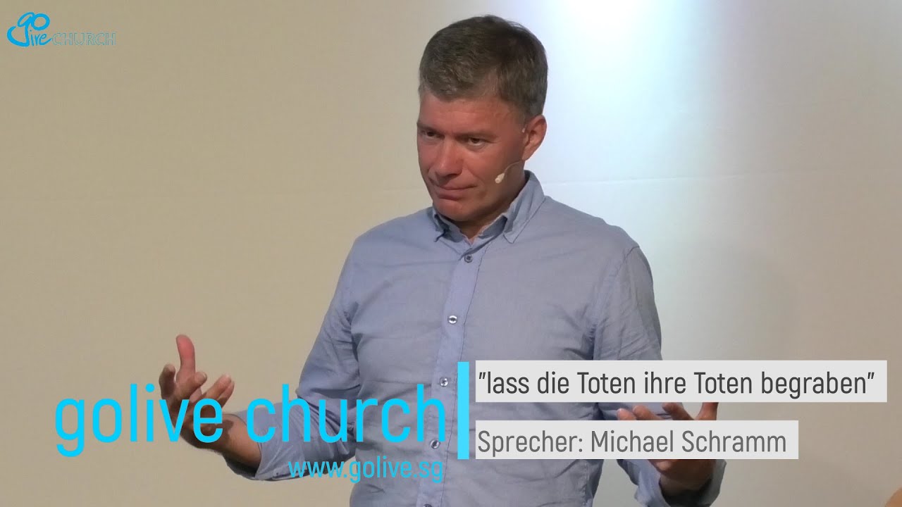 Lass die Toten ihre Toten begraben, Michael Schramm - YouTube
