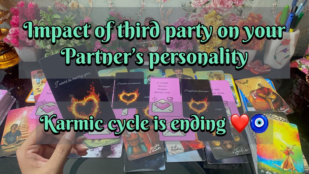 Karmic patterns of third party || changes in your partner’s behaviour ...
