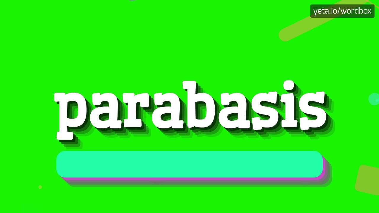 HOW TO PRONOUNCE PARABASIS? - YouTube