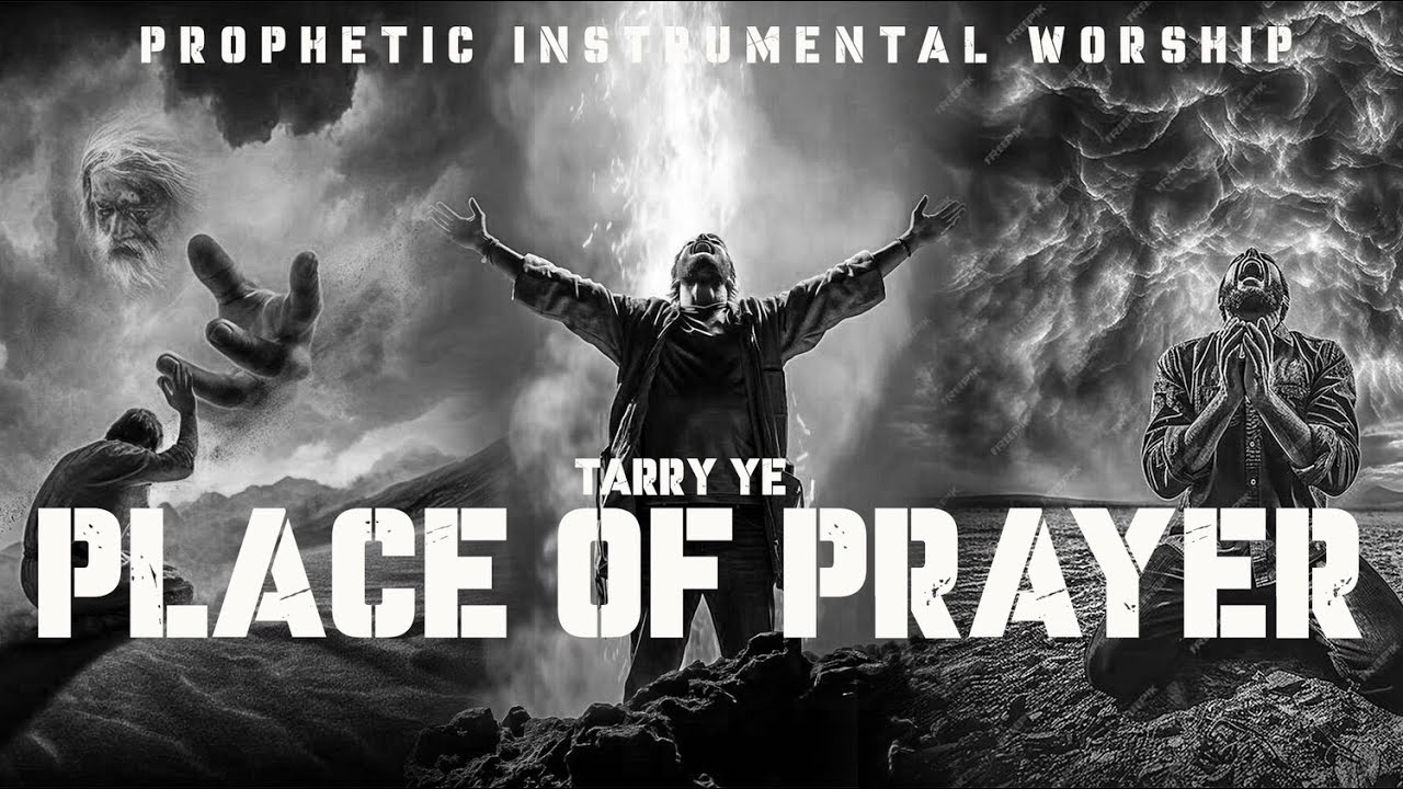 THE PLACE OF PRAYER — Deep Worship & Prayer Atmosphere for Encounters ...