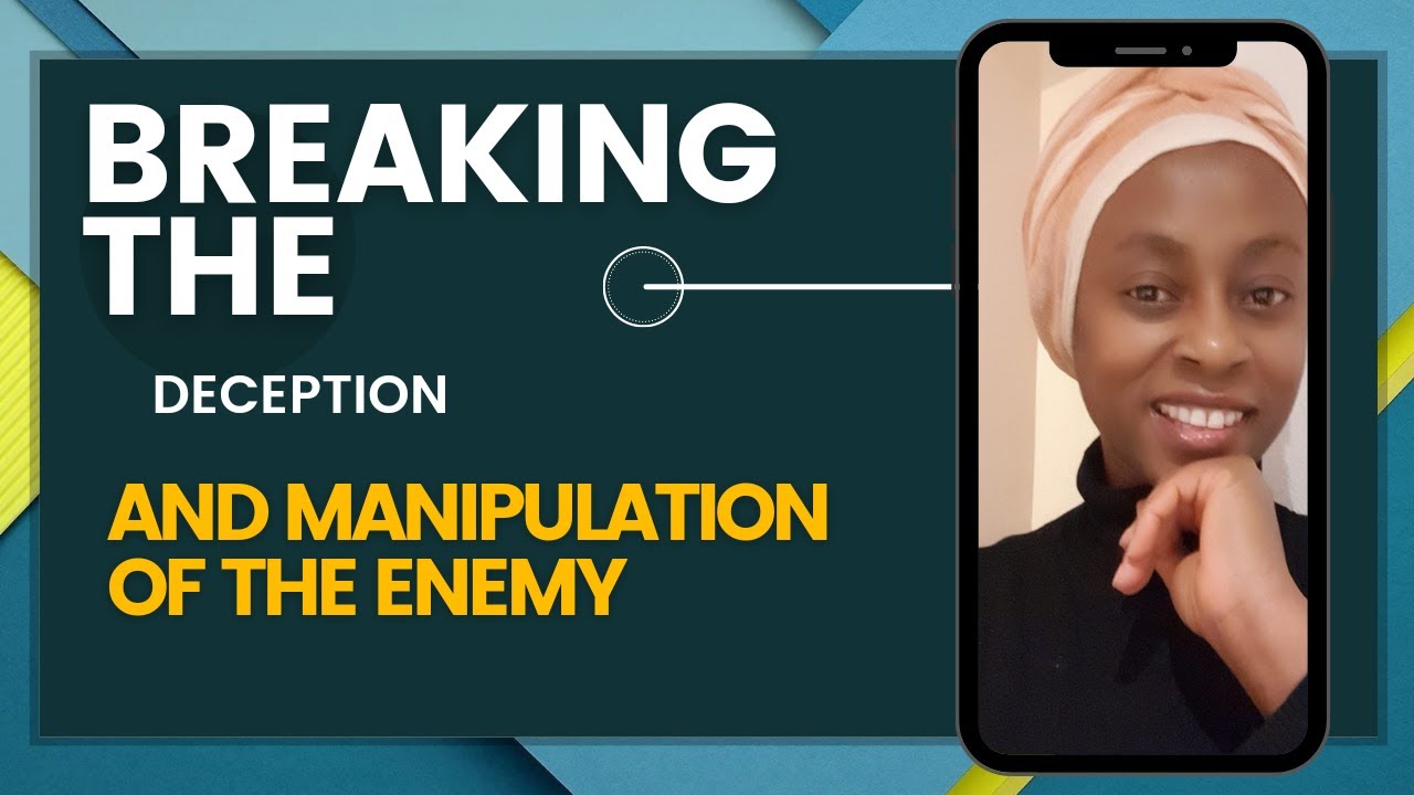 BREAKING THE DECEPTION AND MANIPULATION OF THE ENEMY - YouTube