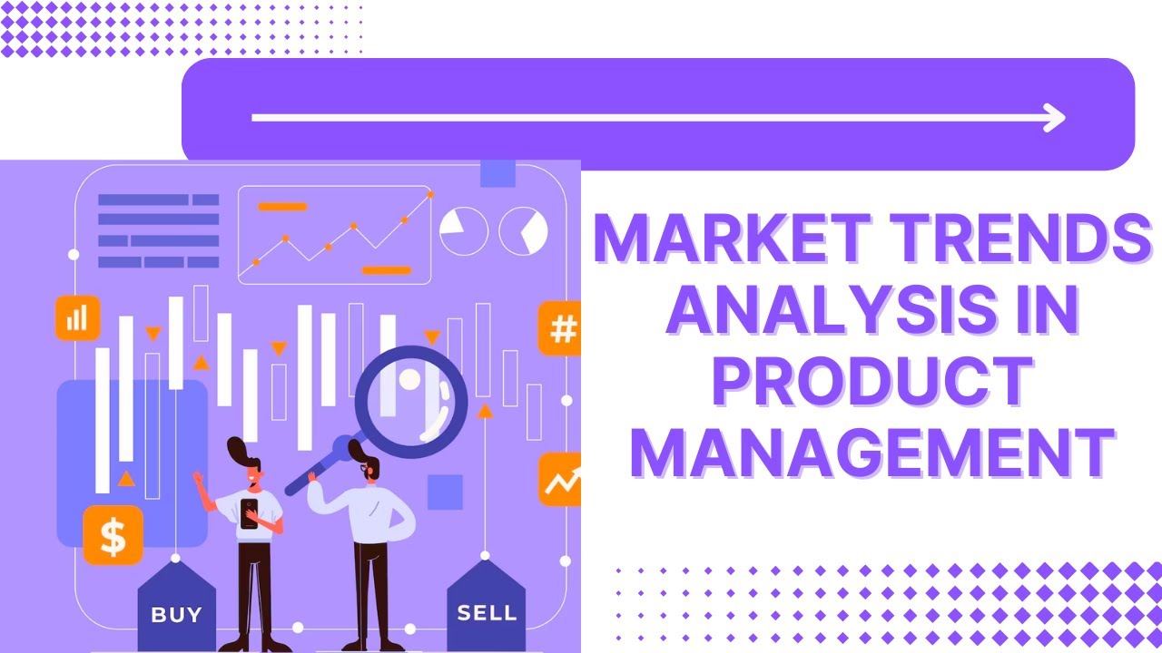 Chapter 21 : Market Trends Analysis In Product Management | Product ...