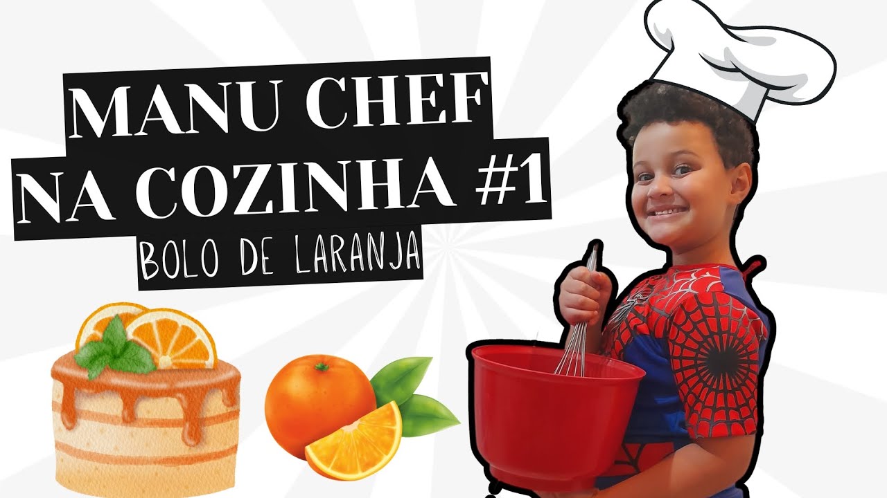 MANU CHEF NA COZINHA #1 - Bolo de Laranja 🍊 🍰 - YouTube