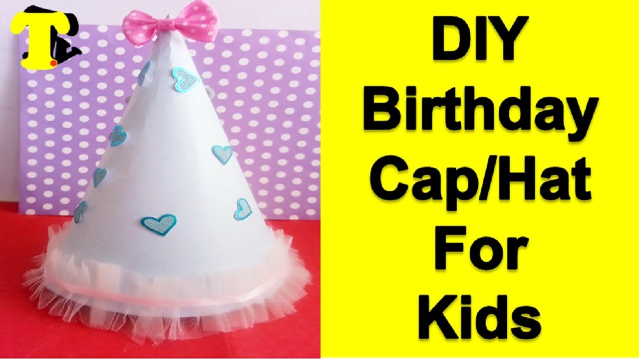 How to make Birthday Cap / Party Hat for Kids || TukkuTV - YouTube