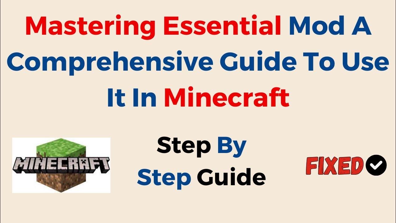 Mastering Essential Mod A Comprehensive Guide To Use It In Minecraft ...