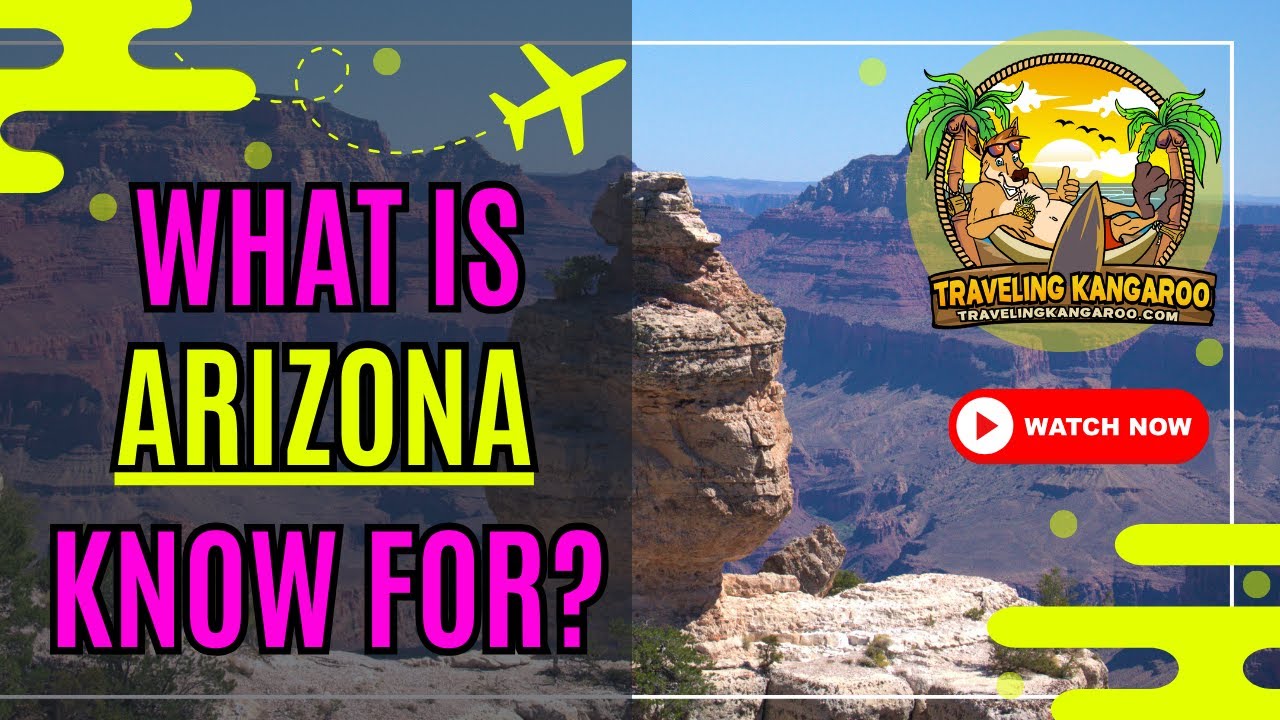 What is Arizona known for? - Traveling Kangaroo - YouTube