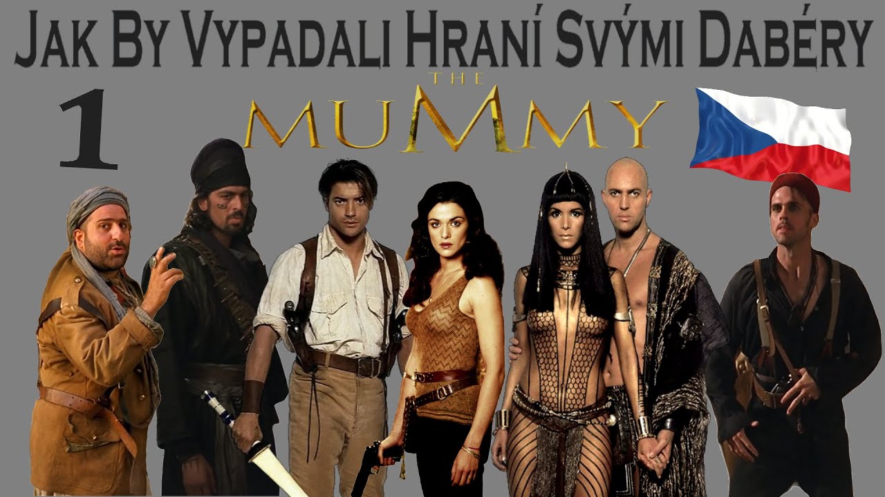 [1/4] Jak By Vypadaly Postavy z filmů Mumie (1999) Kdyby je Hráli ...