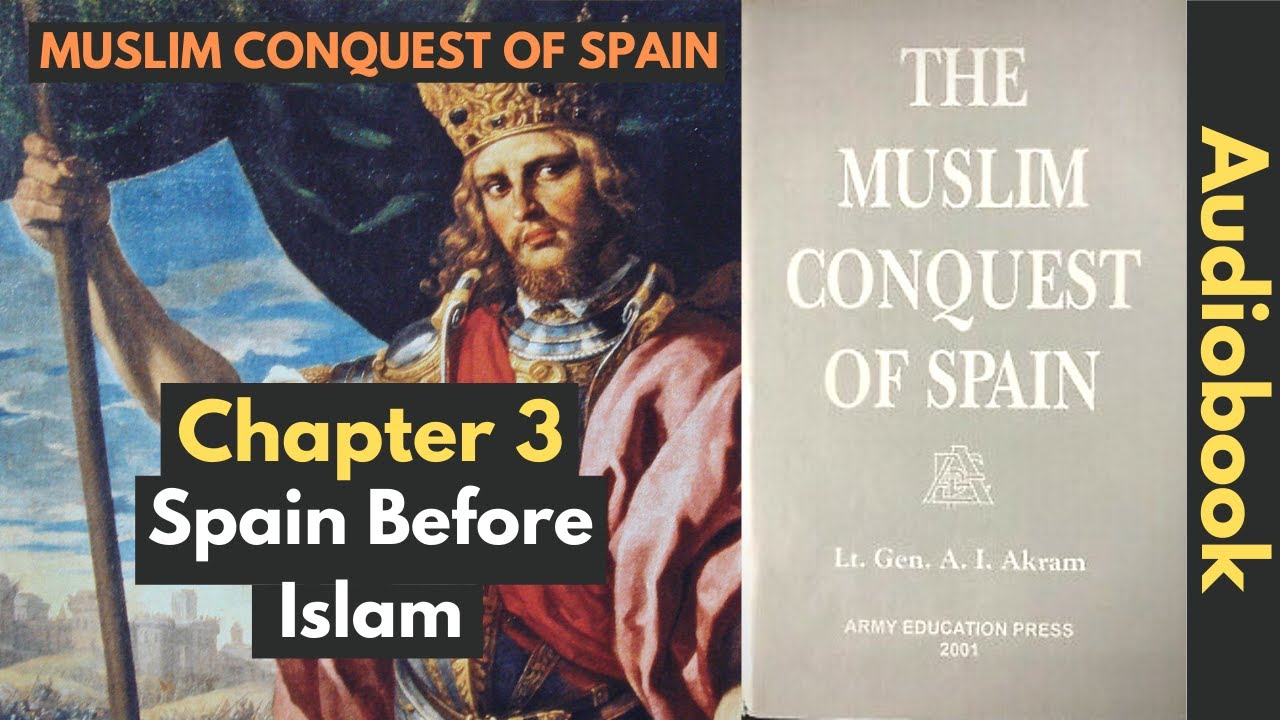 Ch3: Spain Before Islam | The Muslim Conquest Of Spain (Audiobook ...
