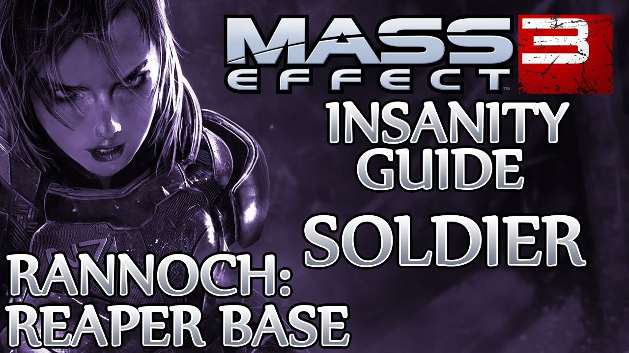 Mass Effect 3 Insanity Soldier Guide - Priority: Rannoch Reaper Base ...