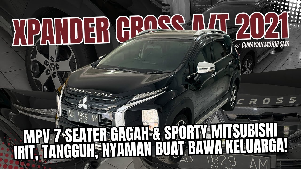 REVIEW XPANDER CROSS MATIC 2021! MPV GAGAH, KONDISI MULUS & LOW KM ...