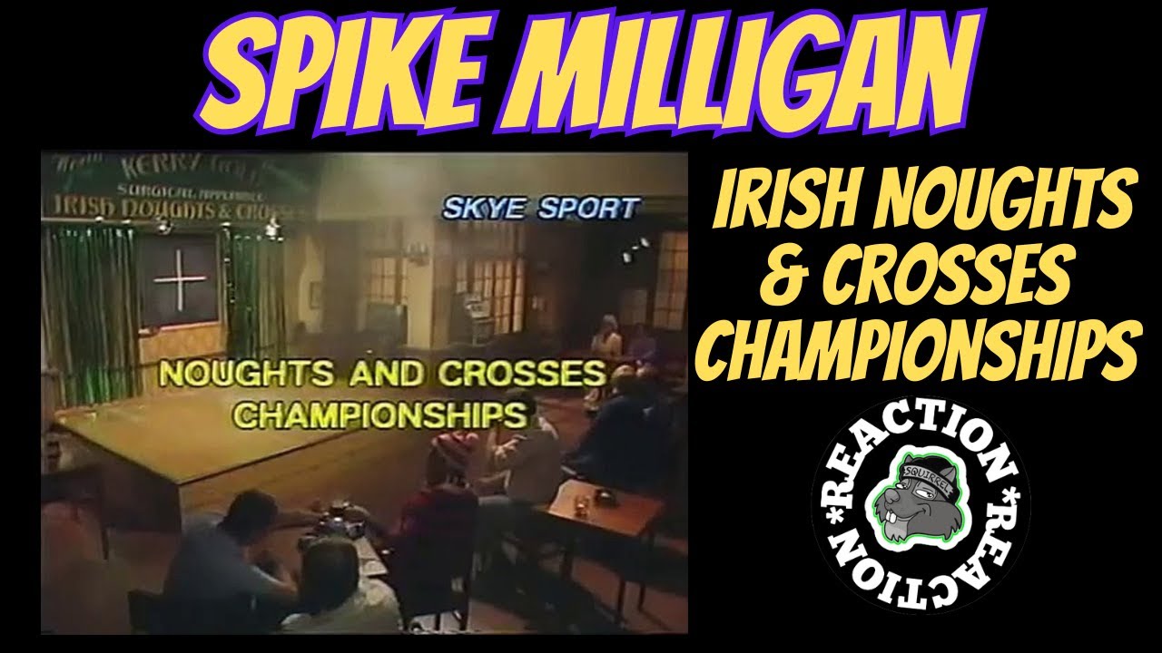 American Reacts to Spike Milligan - Irish Noughts & Crosses ...