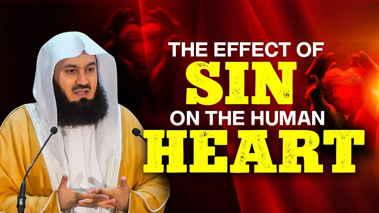 The Effect of Sin on the Human Heart | Mufti Menk | Spiritual ...