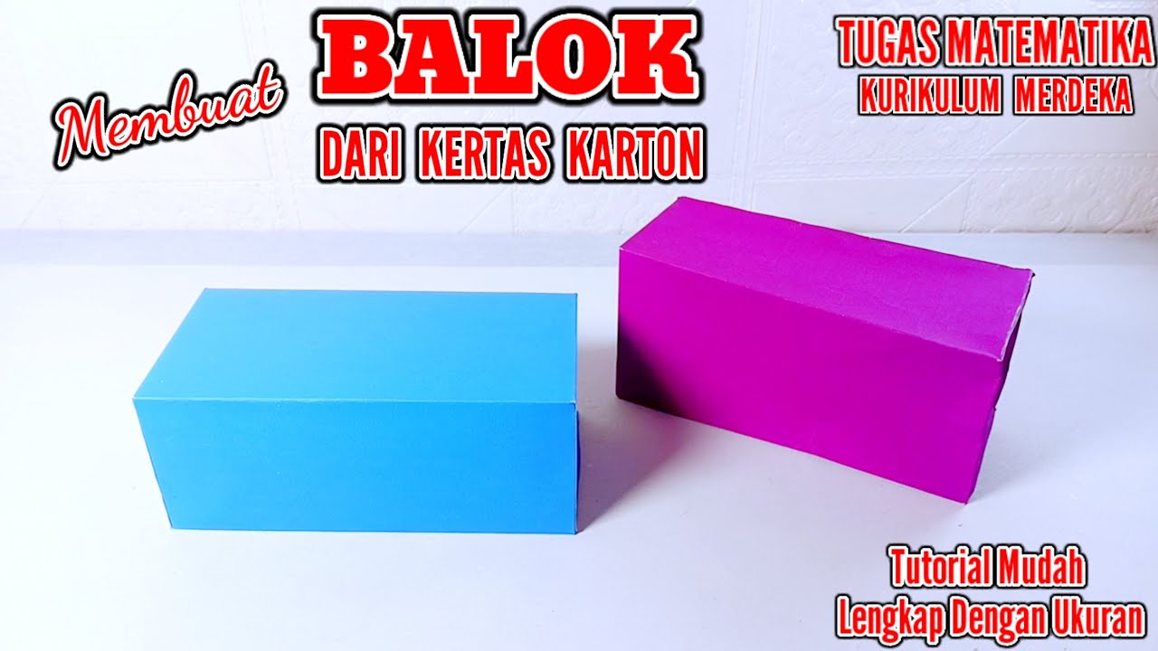 Cara Membuat Balok Dari Kertas Karton / Tugas Matematika Kurikulum ...