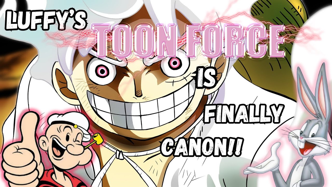 SETTLING THIS TOPIC ONCE AND FOR ALL // LUFFY HAS TOON FORCE!! - YouTube