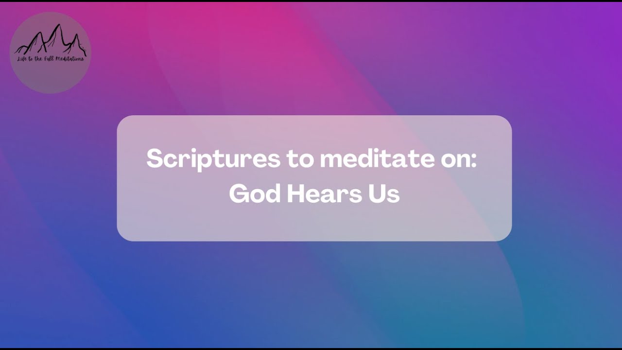 Bible Verses on God Hears Us| Reading With Meditative Music - YouTube