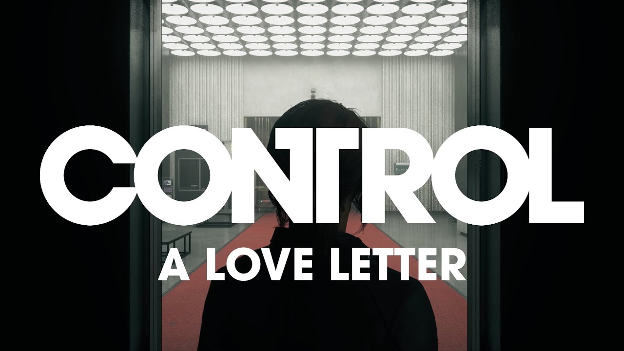 Control: A Love Letter - YouTube