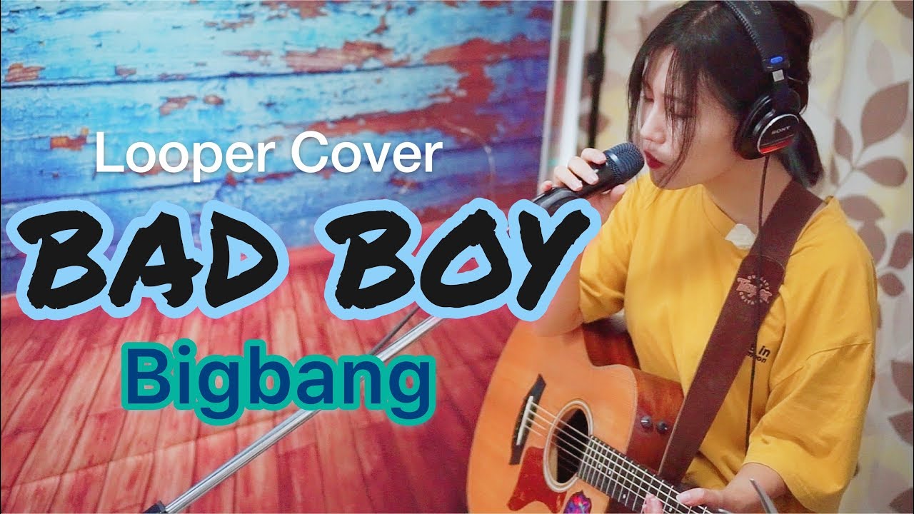 Bad Boy / BIGBANG (ルーパー〈looper〉弾き語り Cover by Ayaka) - YouTube