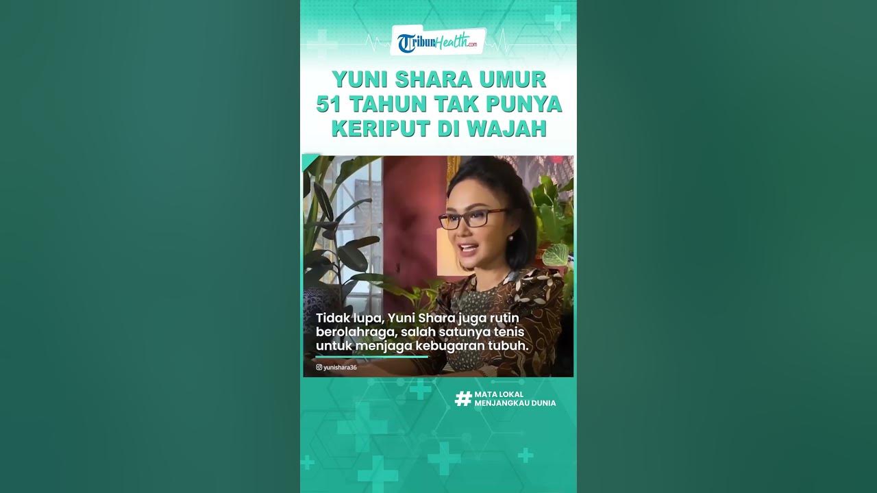 BONGKAR Rahasia Awet Muda ala Yuni Shara, Umur 51 Tahun Tak Punya Keriput di Wajah, Ini Kuncinya ...