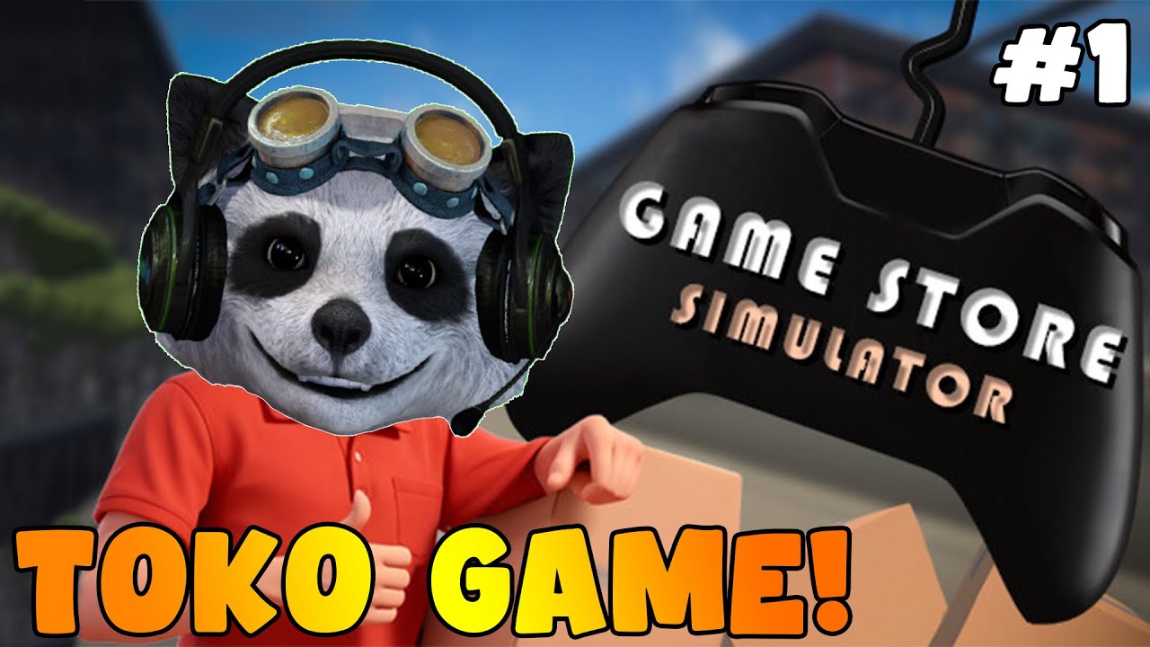 POO PANSA BUKA TOKO GAME! - Game Store Simulator #1 - YouTube