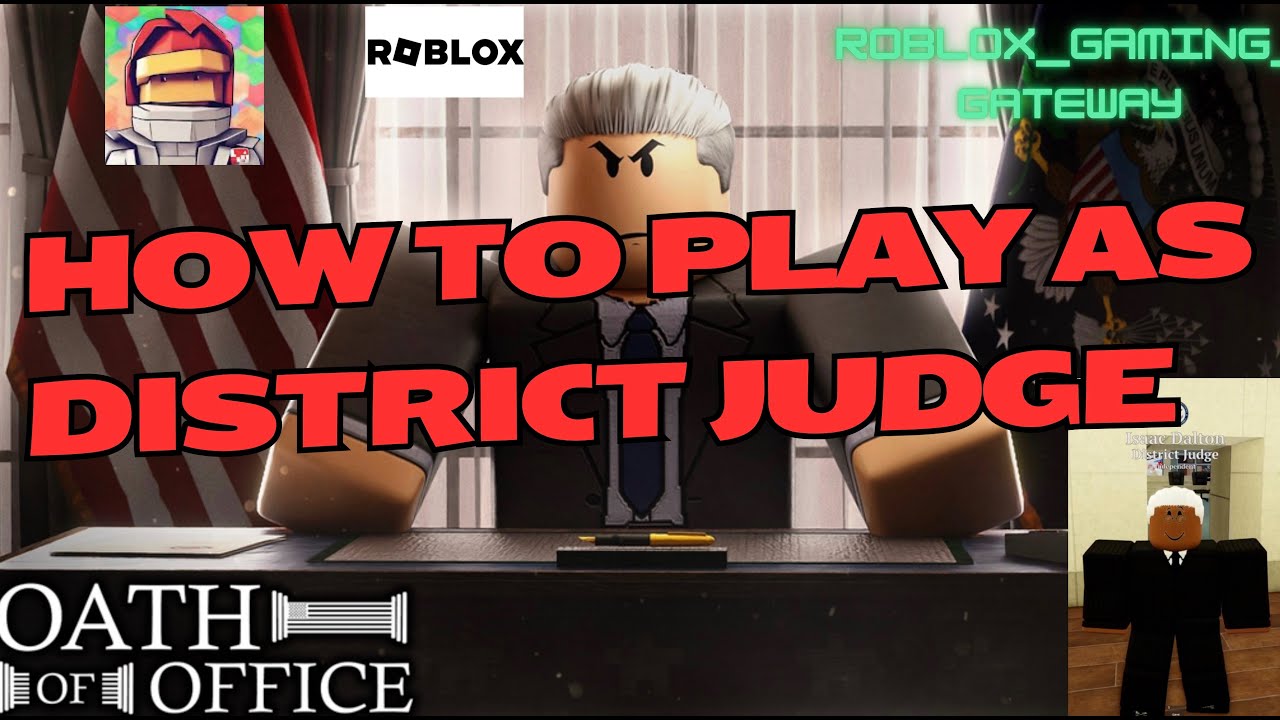 HOW to PLAY as DISTRICT JUDGE in Oath Of Office | Roblox - YouTube
