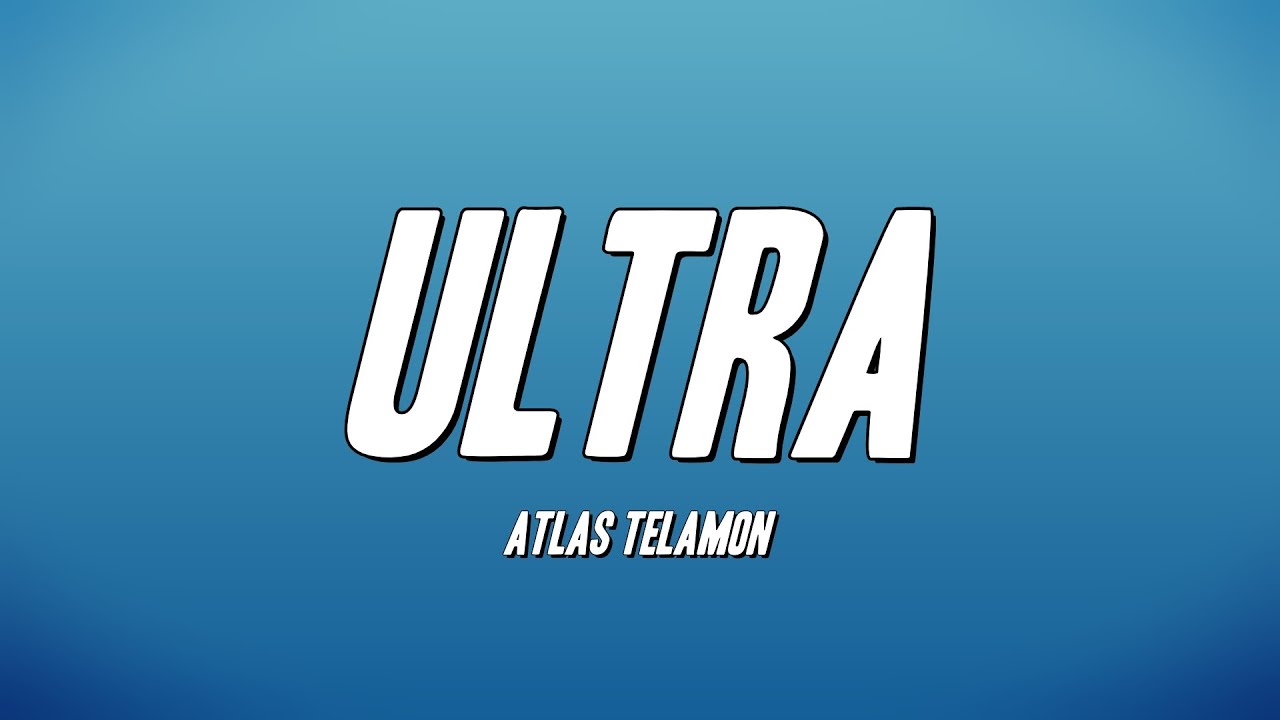 Atlas Telamon - Ultra (Lyrics) - YouTube
