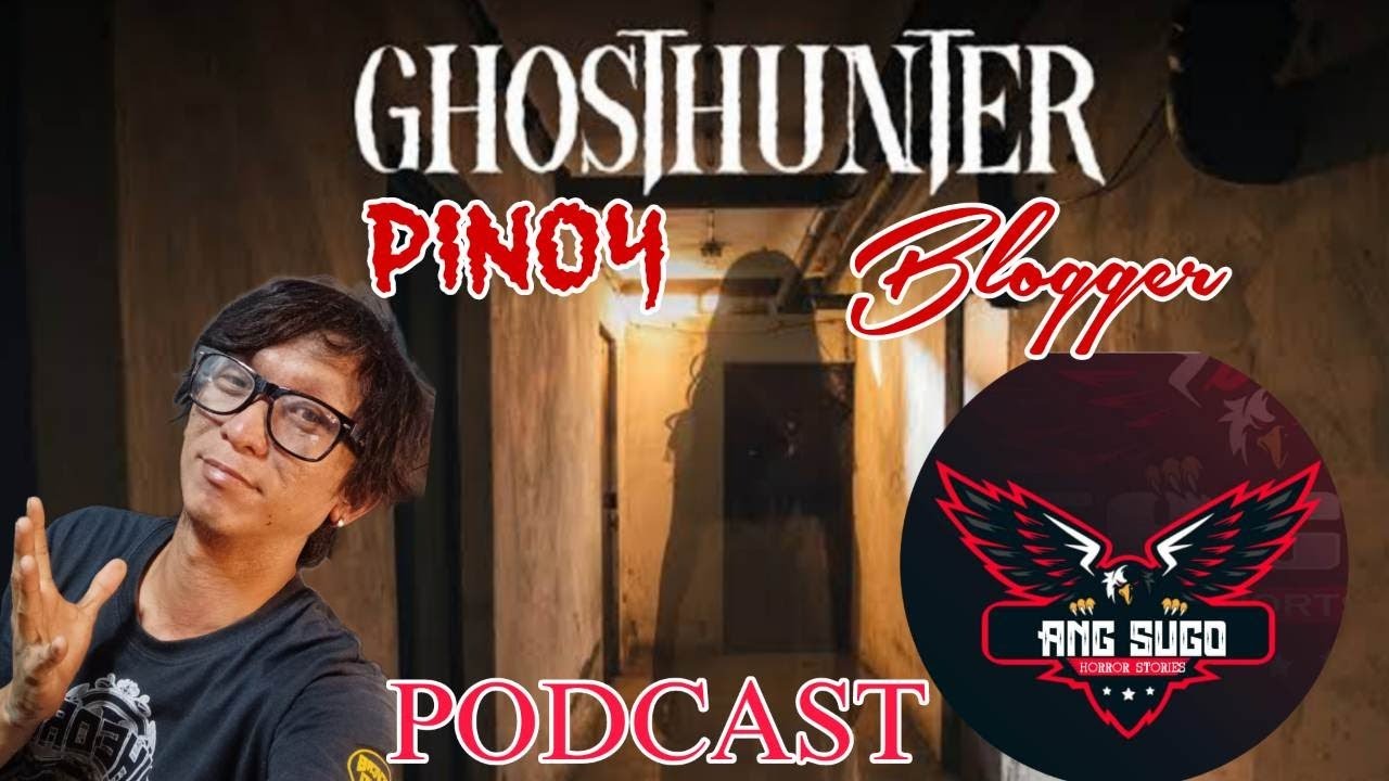 PODCAST " PINOY GHOST HUNTER BLOGGER " || LIVE WITH ANG SUGO HORROR ...