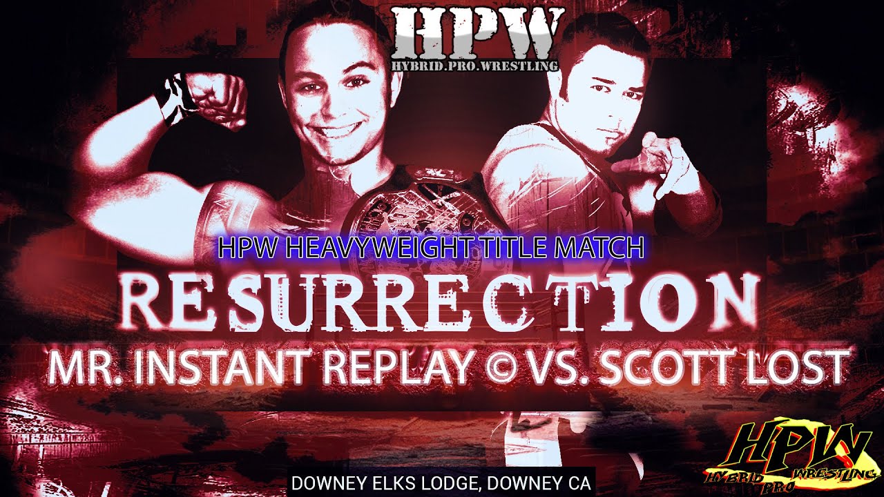HPW Resurrection HPW Heavyweight Title Match Mr Instant Replay ©( nick ...