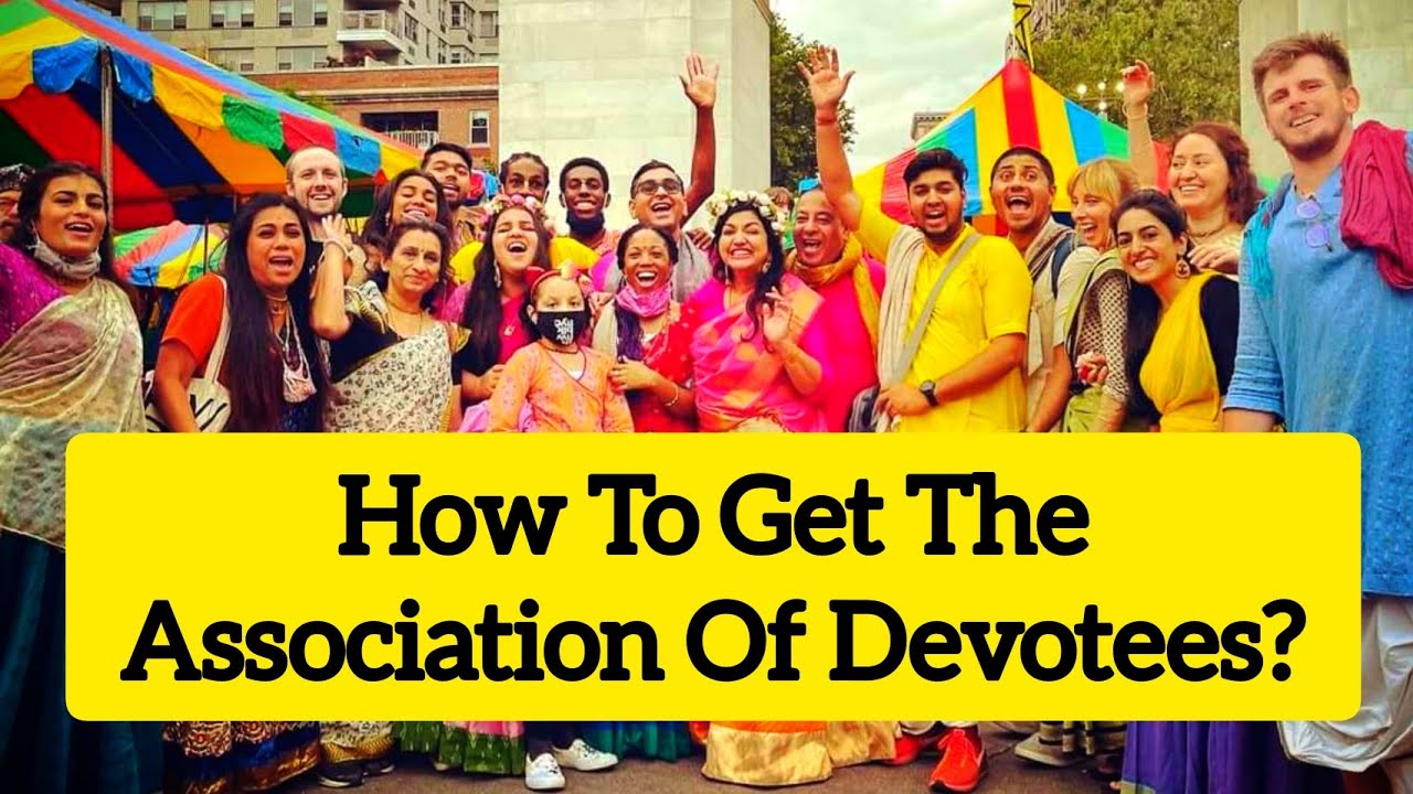 How to get The Association Of Devotees? | Krishna Consciousness ...
