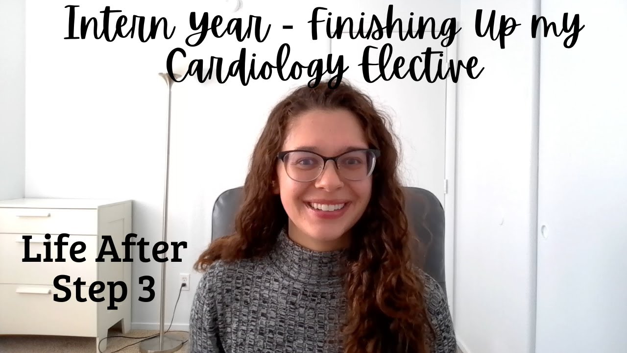 Intern Year - My cardiology elective and life after Step 3 - YouTube