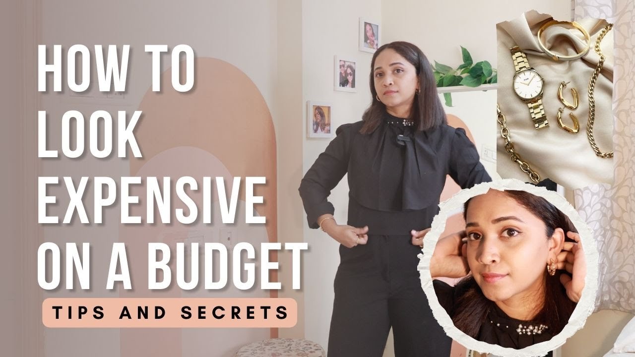 HOW TO LOOK EXPENSIVE ON A BUDGET | Realistic Guide to Look Polished ...