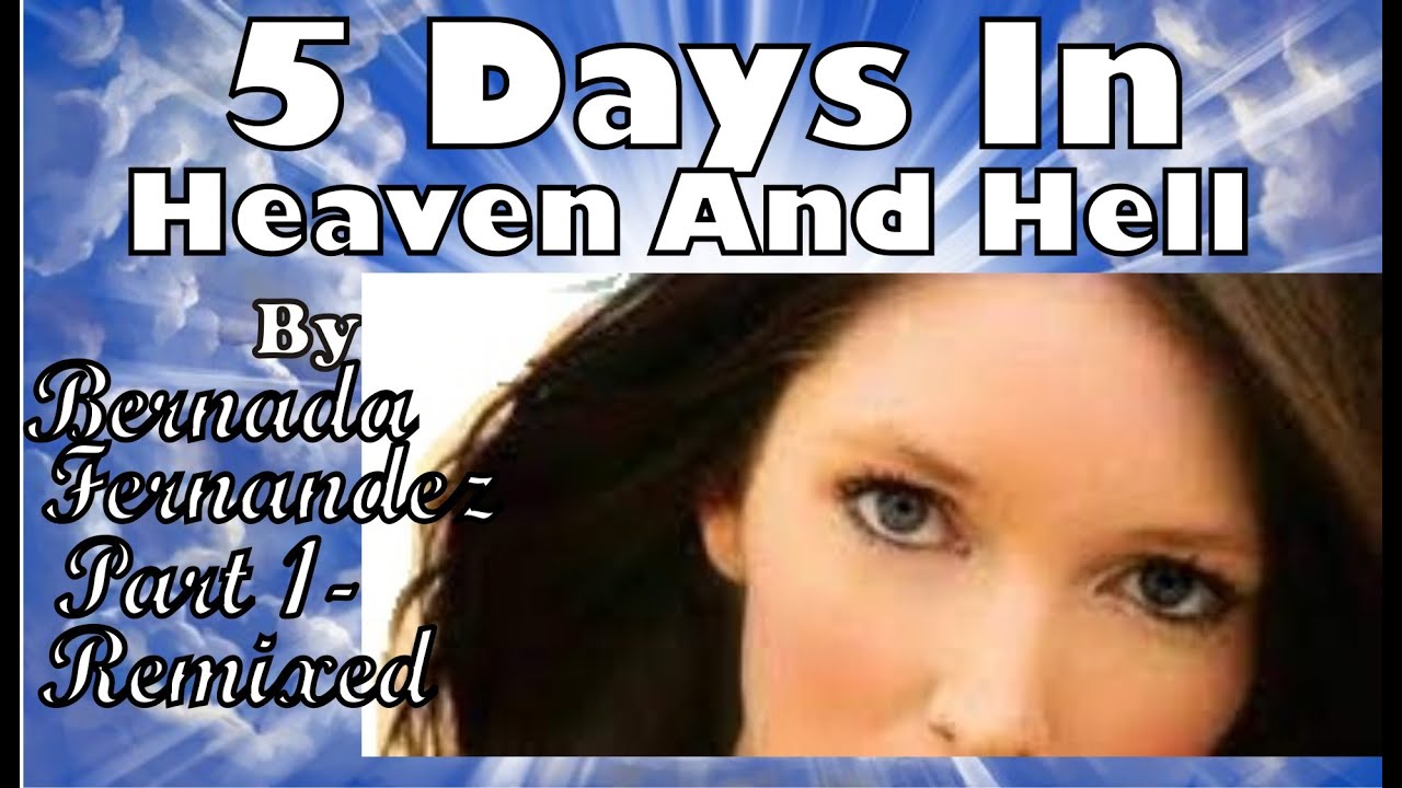 5 Days In Heaven And Hell By Bernada Fernandez Part 1 Remixed (Please ...