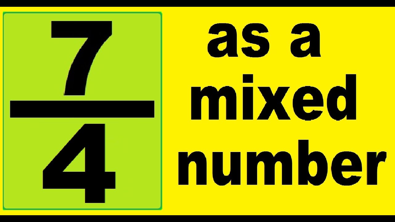 7 4 As A Mixed Number How To Convert An Improper Fraction To Mixed 7-4-as-a-mixed-number-how-to-convert-an-improper-fraction-to-mixed