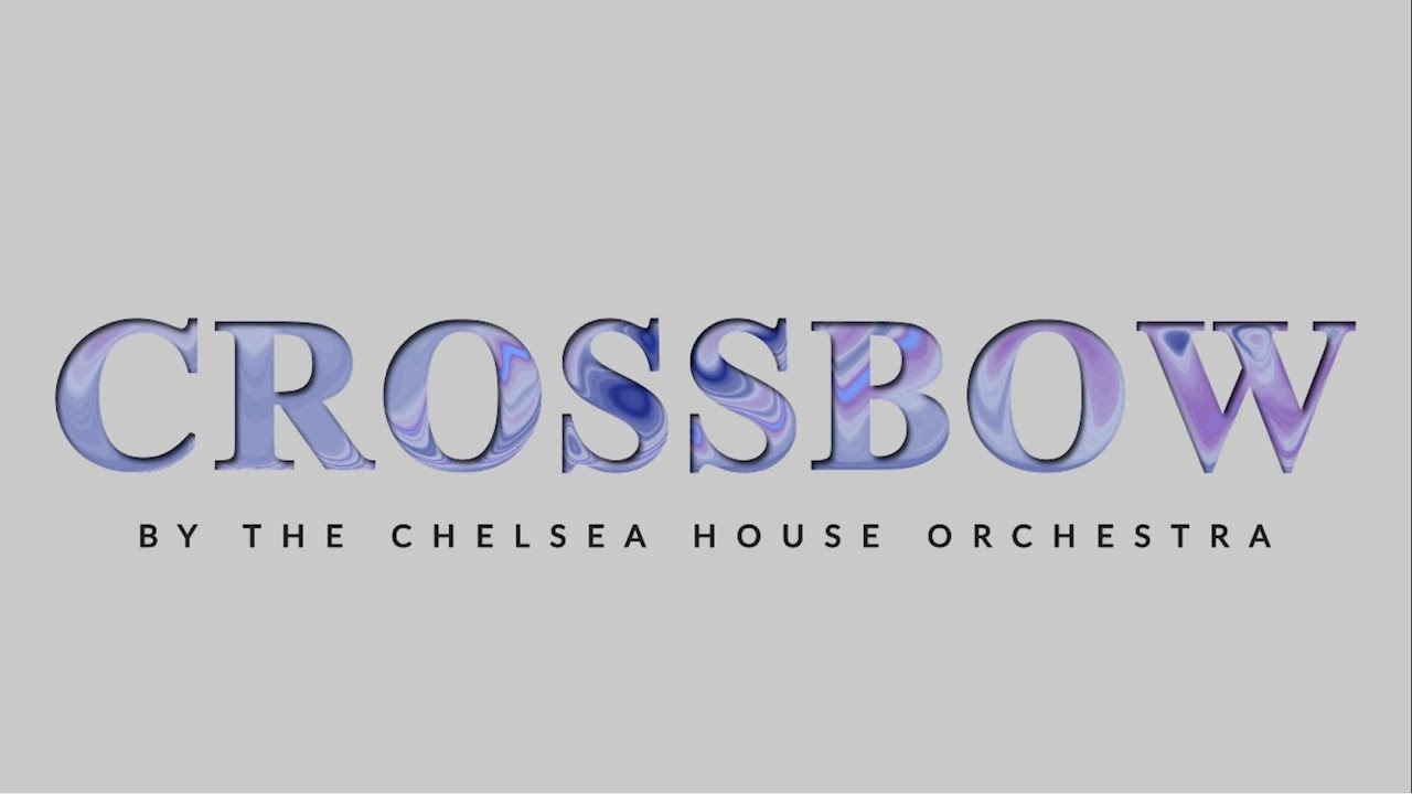 Crossbow - Chelsea House Orchestra (2023 Music Video) - YouTube