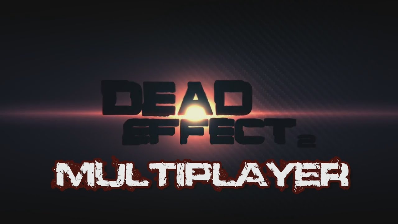 Dead Effect 2 Multiplayer (Gameplay Montage) PC - YouTube
