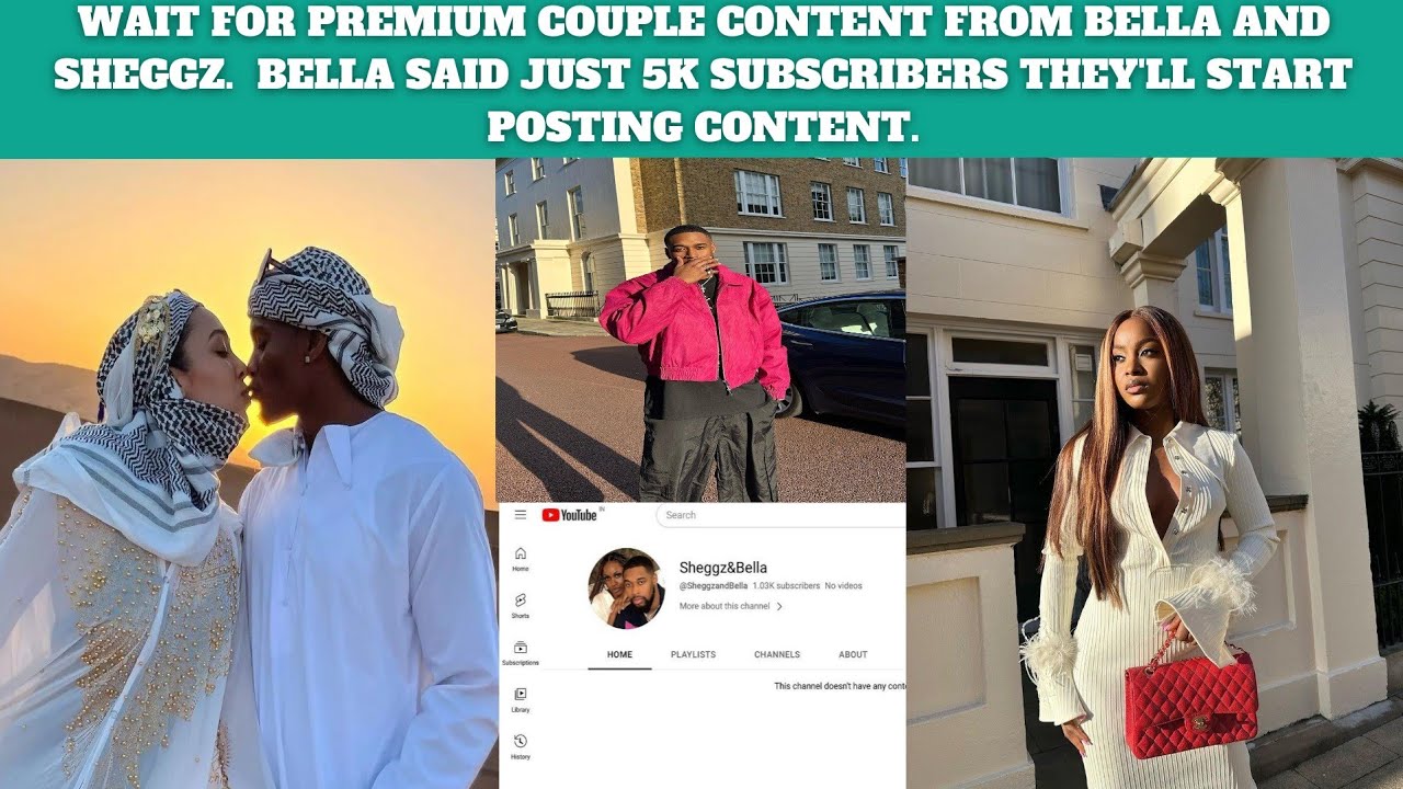 BELLA AND SHEGGZ CREAT A NEW YOUTUBE CHANNEL FOR PREMIUM COUPLE CONTENT ...