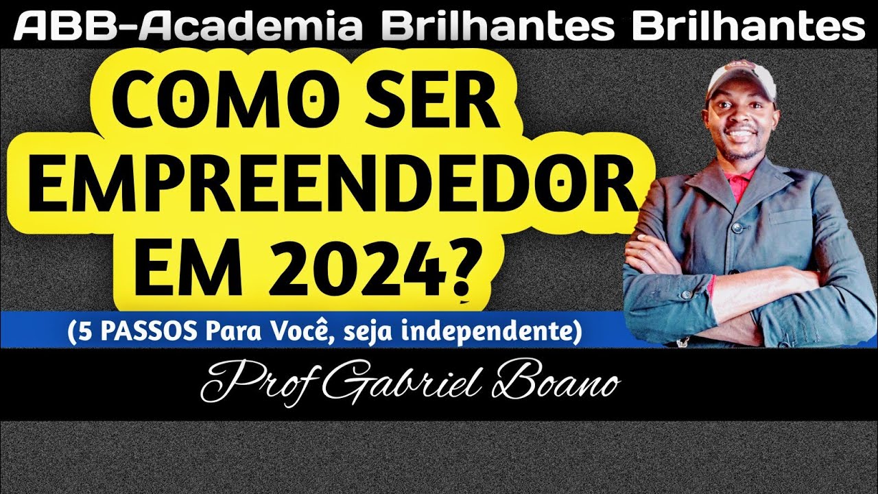 COMO SER EMPREENDEDOR (ABB Gabriel Boano ) 5 Passos - YouTube