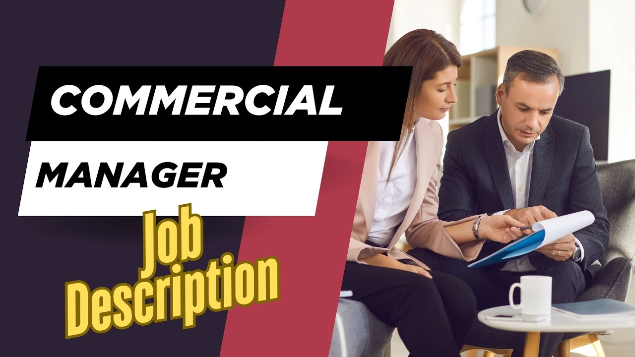 Job description of Commercial Manager - Role, Responsibilities & Skills ...