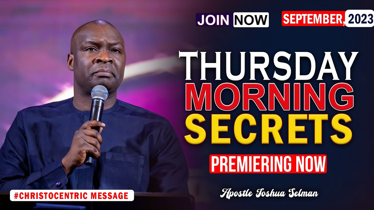 THURSDAY SECRETS, 21ST SEPTEMBER 2023 - Apostle Joshua Selman ...