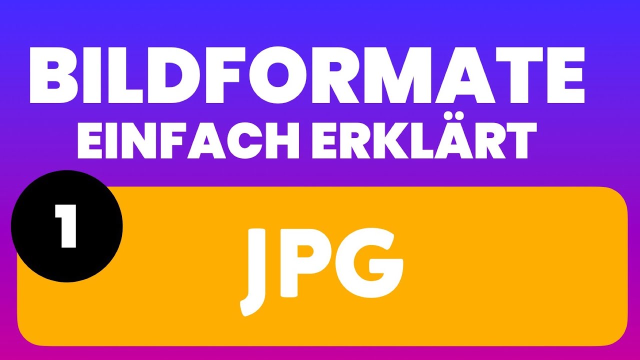 Bildformate einfach erklärt - Teil 1: DAS JPG FORMAT - YouTube