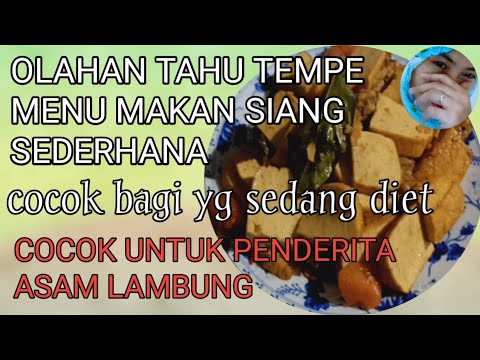 Menu Masakan Sehat Harianku tahu tempe Aman di Lambung//menu makan ...