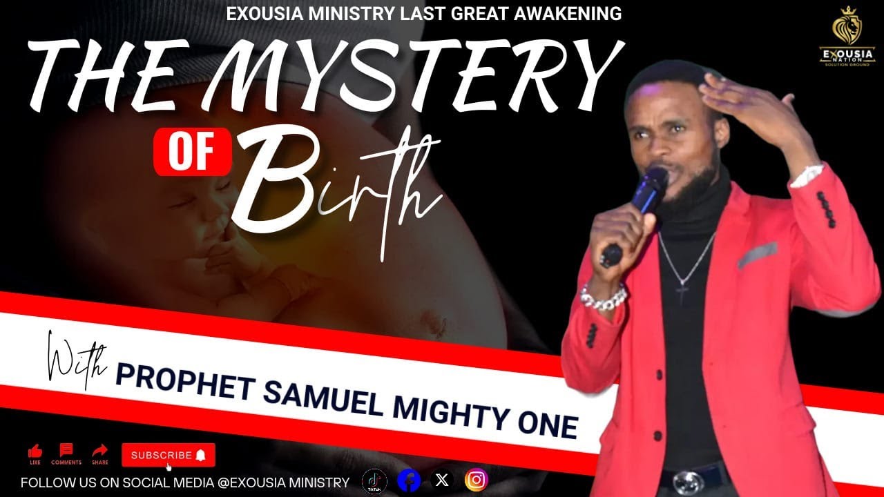 THE MYSTERY OF BIRTH | PROPHET SAMUEL MIGHTY ONE - YouTube