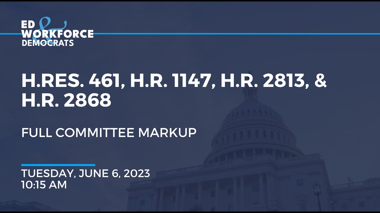 Markup: H. Res. 461, H.R. 1147, H.R. 2813, H.R. 2868 - YouTube