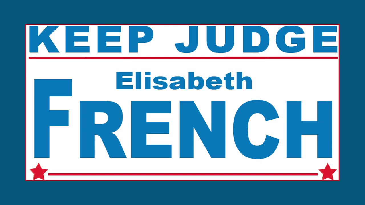 Re-Elect Judge Elisabeth French, Circuit Court Place 17 Tuesday ...
