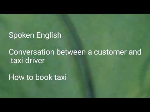 Spoken English Conversation conversation between a customer and a taxi ...