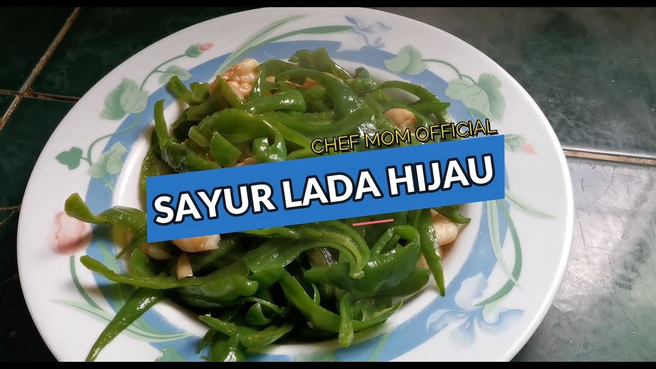 SAYUR LADA HIJAU | RESEPI IBU MUDAH & SEDAP - YouTube