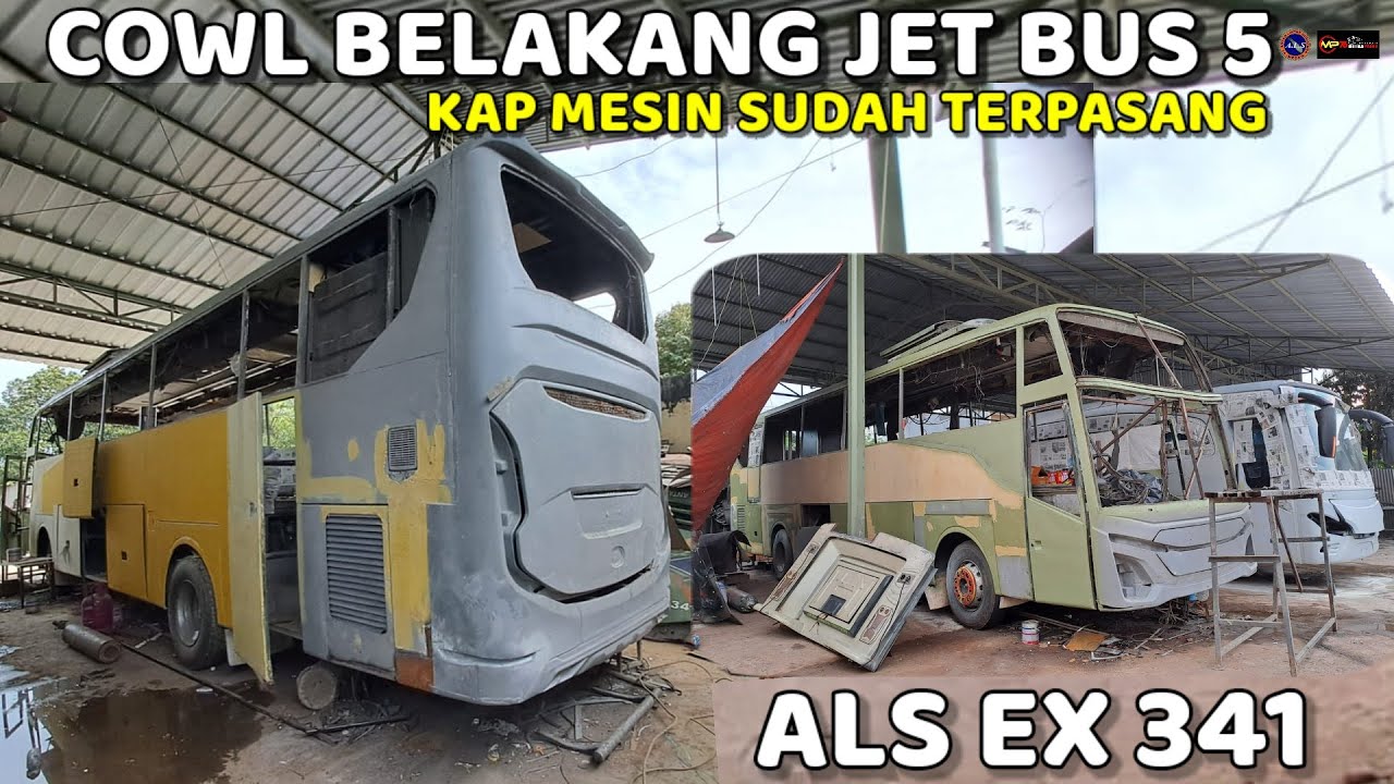COWL BELAKANG JET BUS 5 KAP MESIN SUDAH TERPASANG#ALSEX341 - YouTube