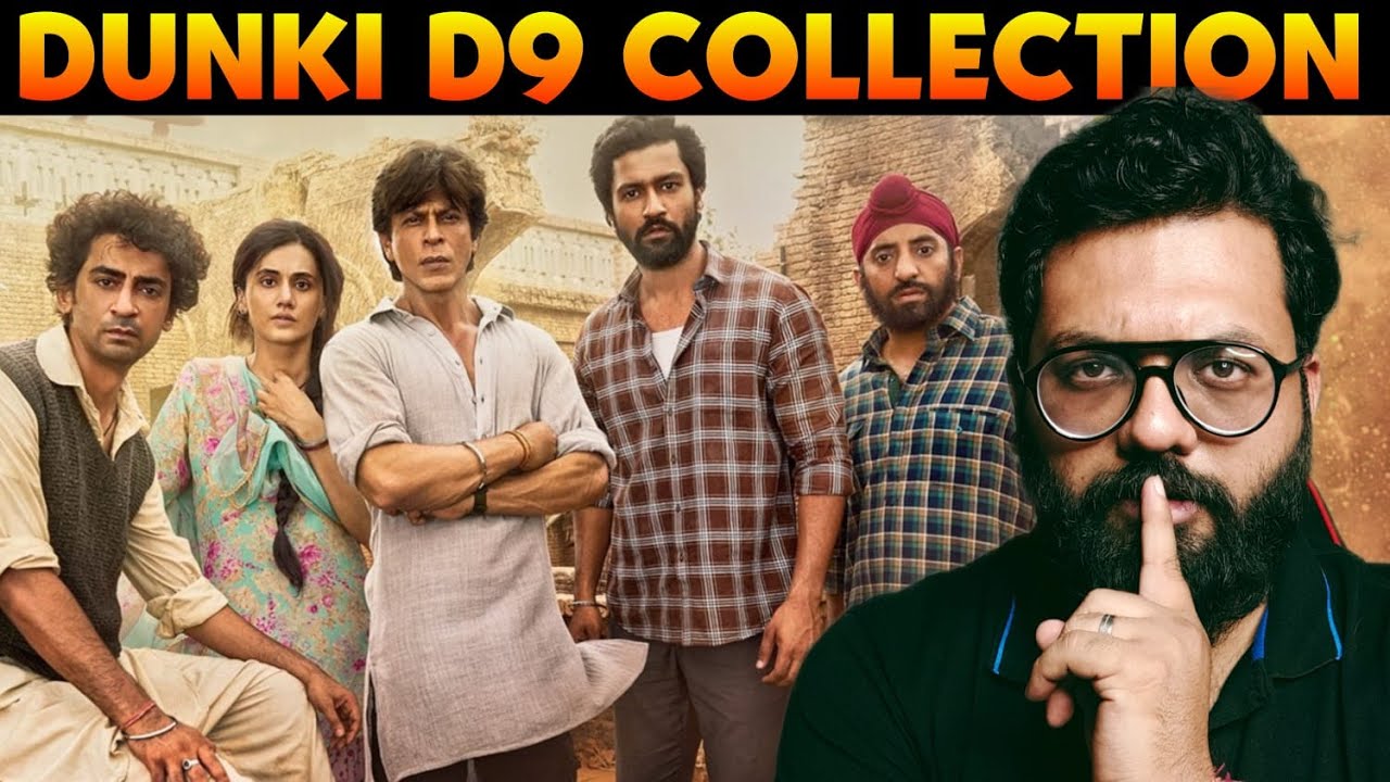 Dunki Day 9 Official Box Office Collection | Dunki Day 10 Prediction ...