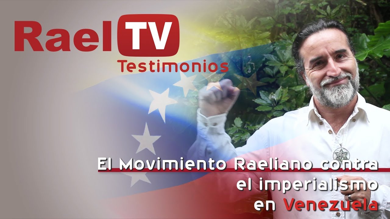El Movimiento Raeliano contra el imperialismo en Venezuela - YouTube