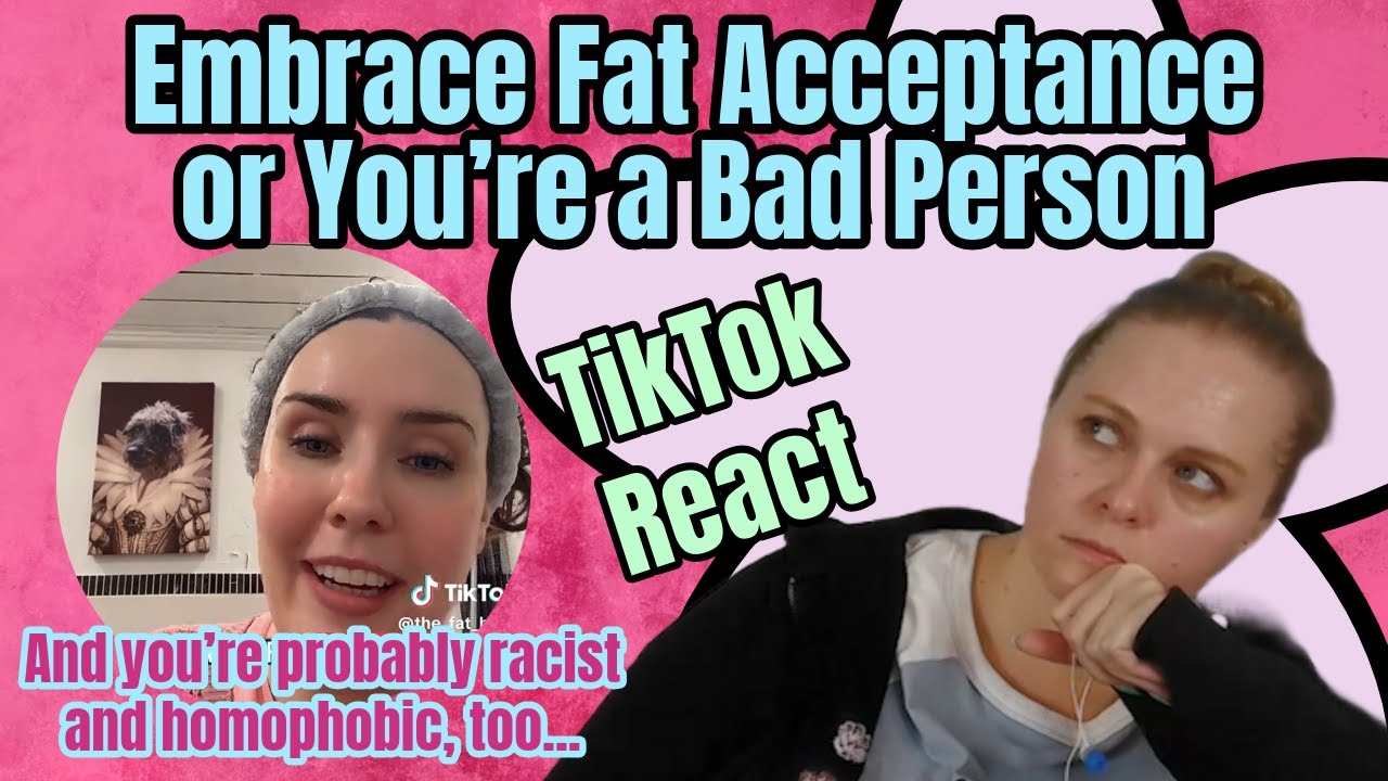 Embrace Fat Acceptance or You're a Bad Person | Fat Reacts - YouTube