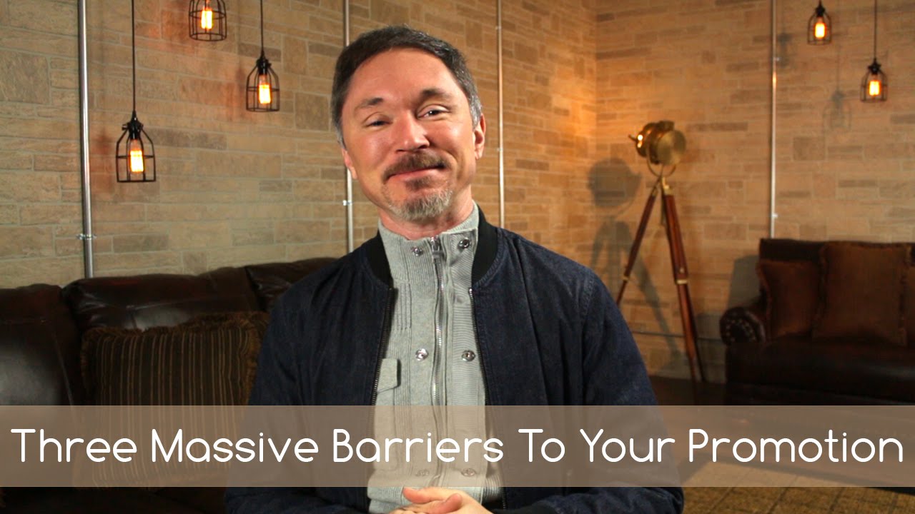 Three Massive Barriers To Your Promotion - YouTube